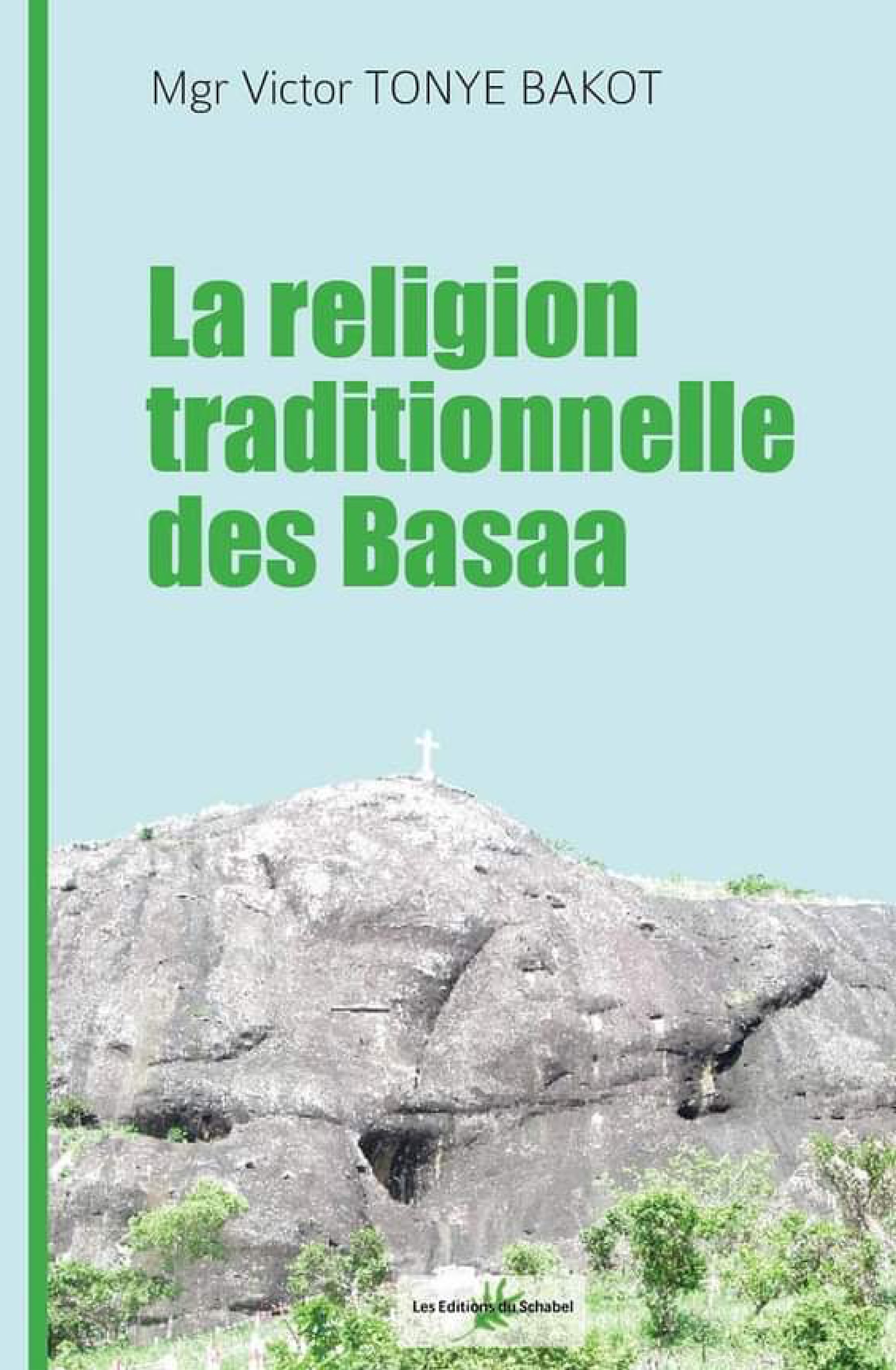 La religion traditionnelle des Basaa – Les Editions du Schabel